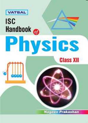 Vatsal ISC Handbook of Physics Class XII: Buy Vatsal ISC Handbook of ...