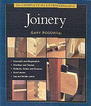 Complete Illustrated Guide to Joinery, The: Buy Complete Illustrated ...