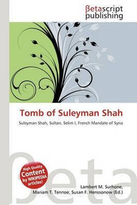 Tomb of Suleyman Shah: Buy Tomb of Suleyman Shah by unknown at Low Price in India | Flipkart.com