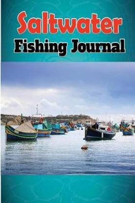 Saltwater Fishing Journal: Buy Saltwater Fishing Journal by Pro ...