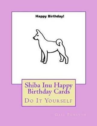 Shiba Inu Happy Birthday Cards: Buy Shiba Inu Happy Birthday Cards by ...