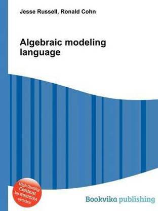 Algebraic Modeling Language: Buy Algebraic Modeling Language by unknown ...
