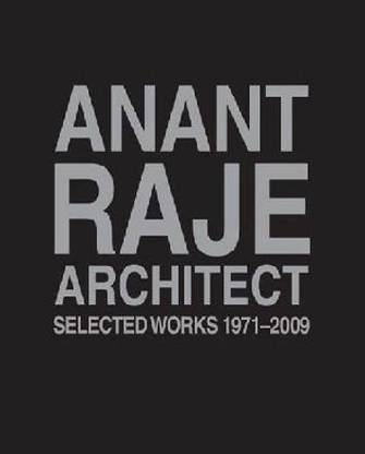 Anant Raje Architect - Selected Works, 1971-2009: Buy Anant Raje ...