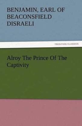 Alroy the Prince of the Captivity: Buy Alroy the Prince of the ...