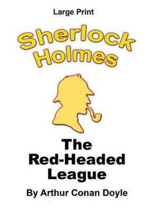 The Red-Headed League - Sherlock Holmes in Large Print: Buy The Red ...