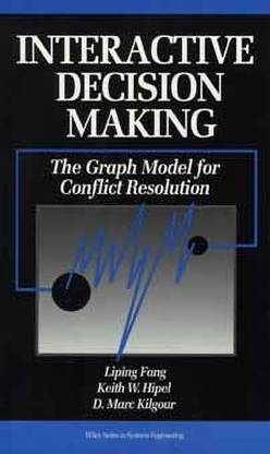 Interactive Decision Making - The Graph Model for Conflict Resolution ...