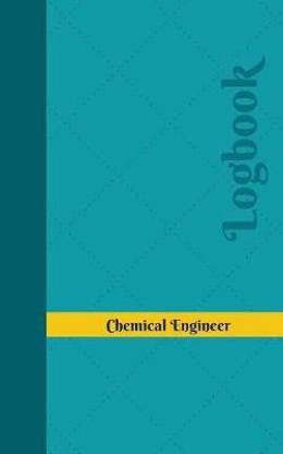 Chemical Engineer Log: Buy Chemical Engineer Log by Logbooks Unique at ...
