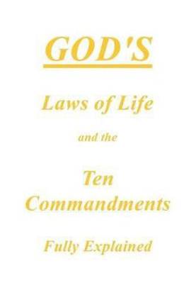 God's Laws of Life and the Ten Commandments Fully Explained: Buy God's ...