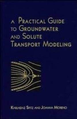 A Practical Guide To Groundwater and Solute Transport Modeling: Buy A ...
