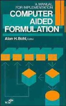 Computer Aided Formulation - A Manual for Implementation: Buy Computer ...