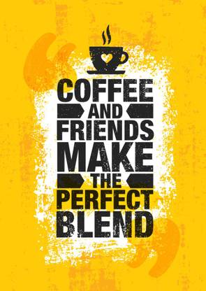 coffee and friends make |Motivational Poster|Inspirational Poster|Gym ...
