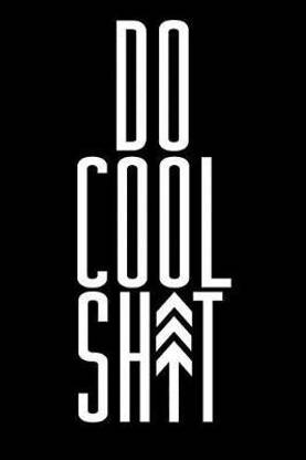 Do Cool Shit: Buy Do Cool Shit by It Organize at Low Price in India ...