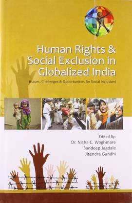 Human Rights & Social Exclusion in Globalized India: Issues, Challenges ...