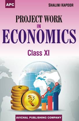Project Work in Economics Class-XI: Buy Project Work in Economics Class-XI by Shalini Kapoor at ...