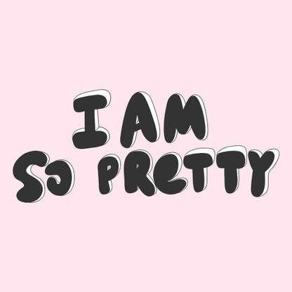 i am so pretty poster|valentine poster|love birds poster|love quotes ...