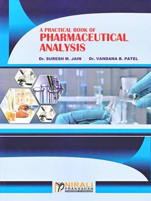 A PRACTICAL BOOK OF PHARMACEUTICAL ANALYSIS - FY B.Pharm - As per PCI ...