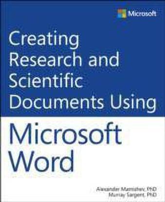 Creating Research and Scientific Documents Using Microsoft Word: Buy ...