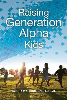Raising Generation Alpha Kids: Buy Raising Generation Alpha Kids by ...