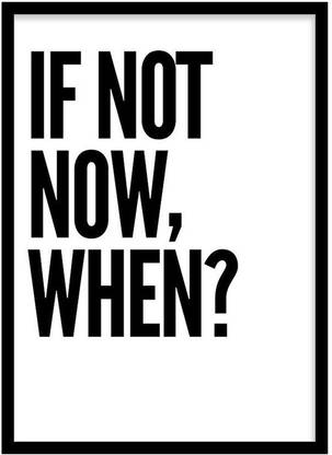 If Not Now, Then When? Motivational Quote Poster Frame for Home and ...