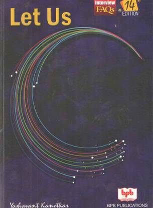 Let Us C: Buy Let Us C by YASHAVANT KANETKAR at Low Price in India ...