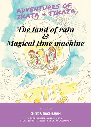 Adventures of Ikata & Tikata- Land of Rain & The Magical Time Machine ...