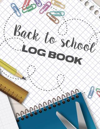Back To School Log Book: Buy Back To School Log Book by Larson Patricia ...