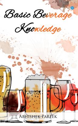 Basic Beverage Knowledge: Buy Basic Beverage Knowledge by Abhishek ...