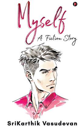 Myself - A Fiction Story: Buy Myself - A Fiction Story by Srikarthik ...
