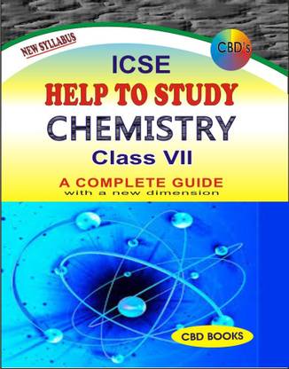 CBD;s ICSE HELP TO STUDY : CHEMISTRY Class 7 - A COMPLETE GUIDE - NEW ...