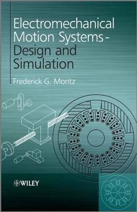 Electromechanical Motion Systems - Design and Simulation: Buy Electromechanical Motion Systems ...