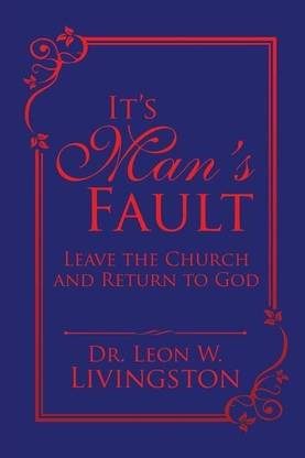 It's Man's Fault: Buy It's Man's Fault by Livingston Leon W Dr at Low ...