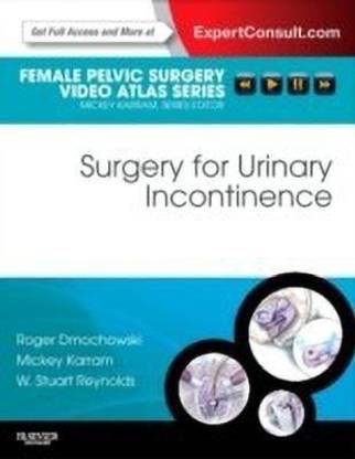 Surgery for Urinary Incontinence: Buy Surgery for Urinary Incontinence by Dmochowski Roger R. MD ...