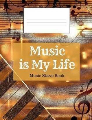 Music Is My Life - Music Stave Book: Buy Music Is My Life - Music Stave ...