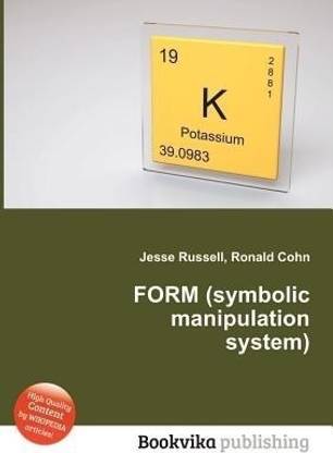 Form (Symbolic Manipulation System): Buy Form (Symbolic Manipulation ...