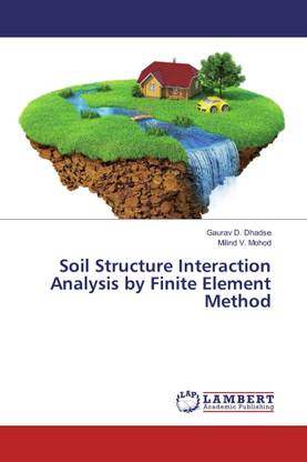 Soil Structure Interaction Analysis by Finite Element Method: Buy Soil Structure Interaction ...