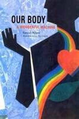 OUR BODY - A WONDERFUL MACHINE: Buy OUR BODY - A WONDERFUL MACHINE by ...