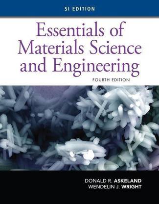 Essentials of Materials Science and Engineering, SI Edition: Buy ...