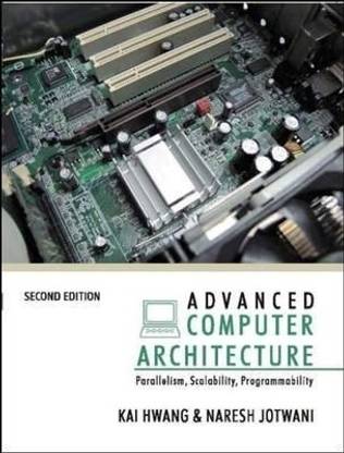 Advanced Computer Architecture - Parallelism, Scalability, Programmability: Buy Advanced ...
