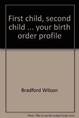 First Child, Second Child ... Your Birth Order Profile: Buy First Child ...