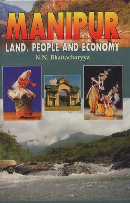 Manipur : Land, People and Economy: Buy Manipur : Land, People and ...