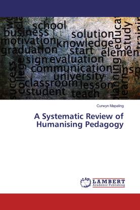 A Systematic Review of Humanising Pedagogy: Buy A Systematic Review of ...
