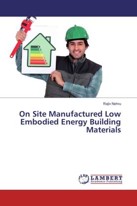On Site Manufactured Low Embodied Energy Building Materials: Buy On ...