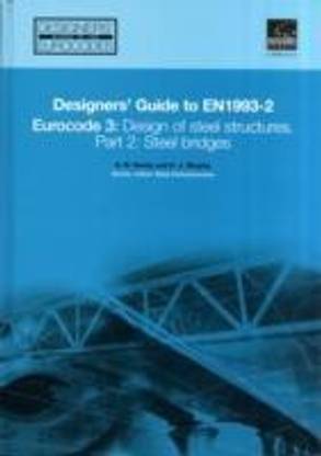 Designers' Guide to EN 1993-2. Eurocode 3: Design of steel structures ...