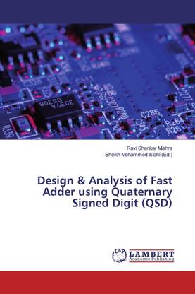 Design & Analysis of Fast Adder using Quaternary Signed Digit (QSD): Buy Design & Analysis of ...