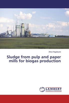 Sludge from pulp and paper mills for biogas production: Buy Sludge from ...