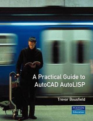 A Practical Guide to AutoCAD AutoLISP: Buy A Practical Guide to AutoCAD ...