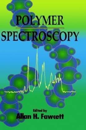 Polymer Spectroscopy: Buy Polymer Spectroscopy by Fawcett AH at Low ...