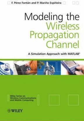 Modeling the Wireless Propagation Channel - A Simulation Approach with ...
