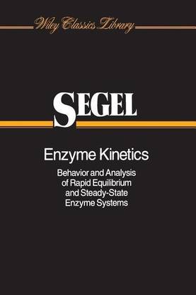 Enzyme Kinetics - Behavior and Analysis of Rapid Equilibrium and Steady ...
