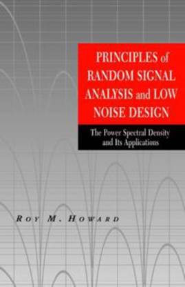 Principles of Random Signal Analysis and Low Noise Design - The Power Spectral Density & its ...